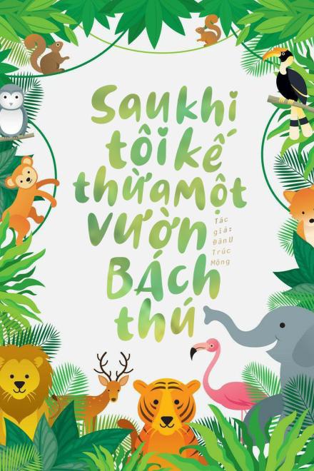 Sau Khi Tôi Thừa Kế Một Vườn Bách Thú - Chương 101