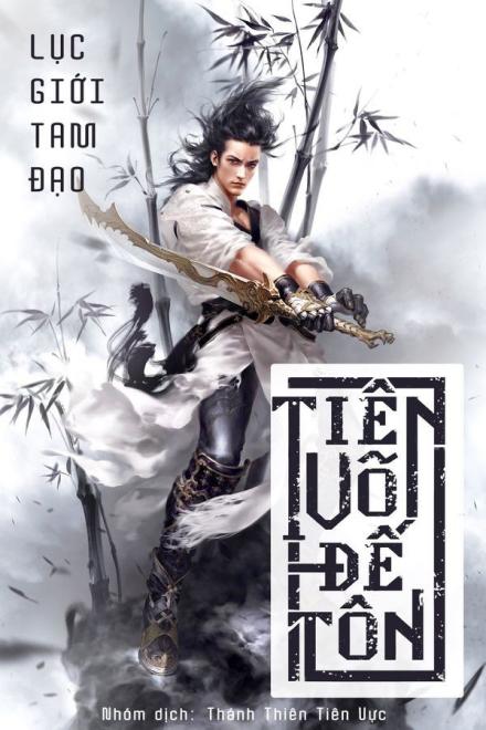 Tiên Võ Đế Tôn - Lục Giới Tam Đạo - Truyện Huyền Huyễn